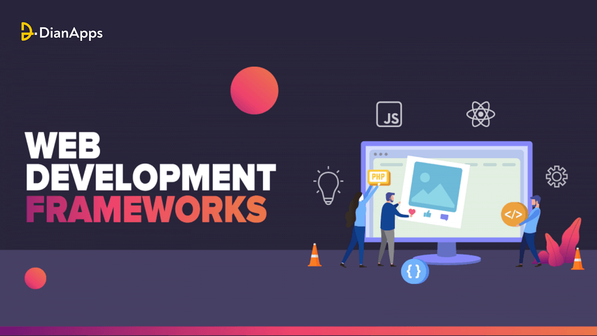 16 Best Frameworks for Web Development to Use in 2024 | by DianApps ...