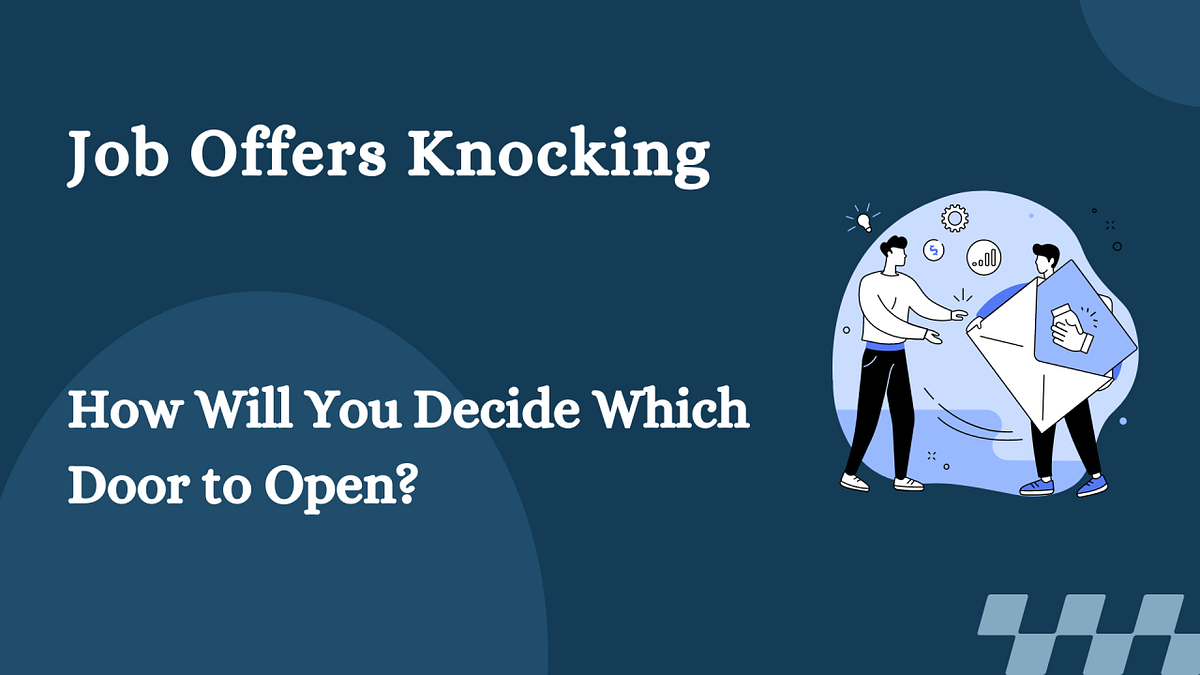 How to Decide Between Multiple Job Offers? | by Sanish Singh | Medium