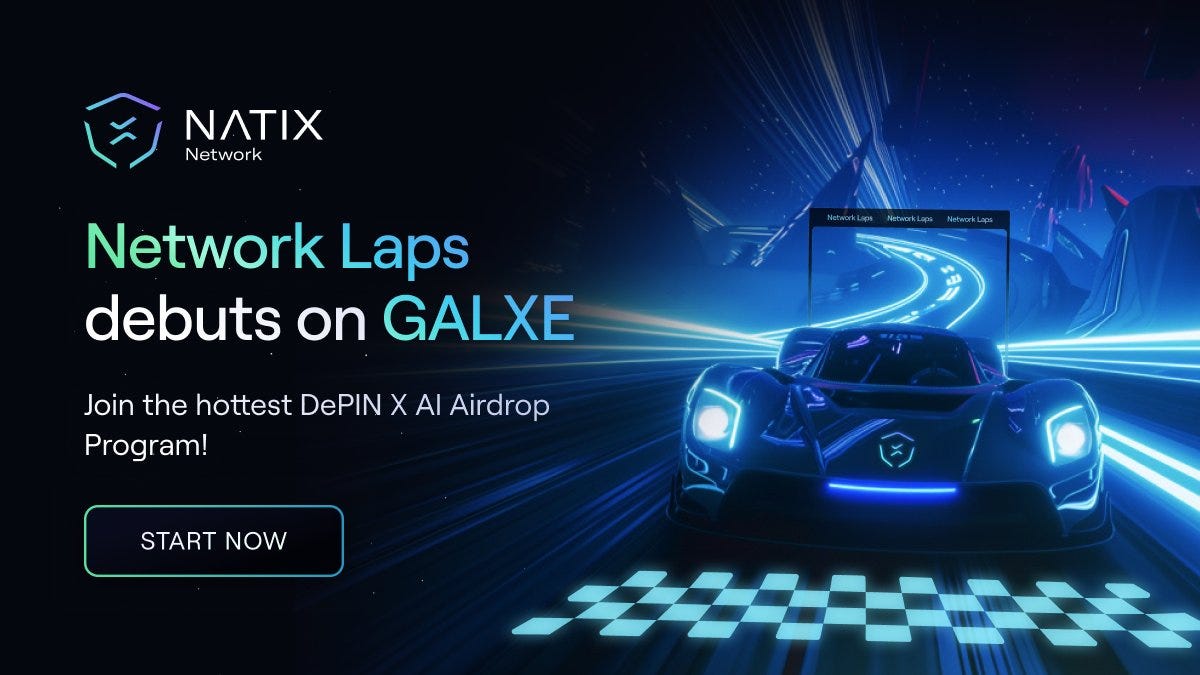 Natix Moves to Galxe!!. Progress Update | by Depin Daily | Coinmonks ...