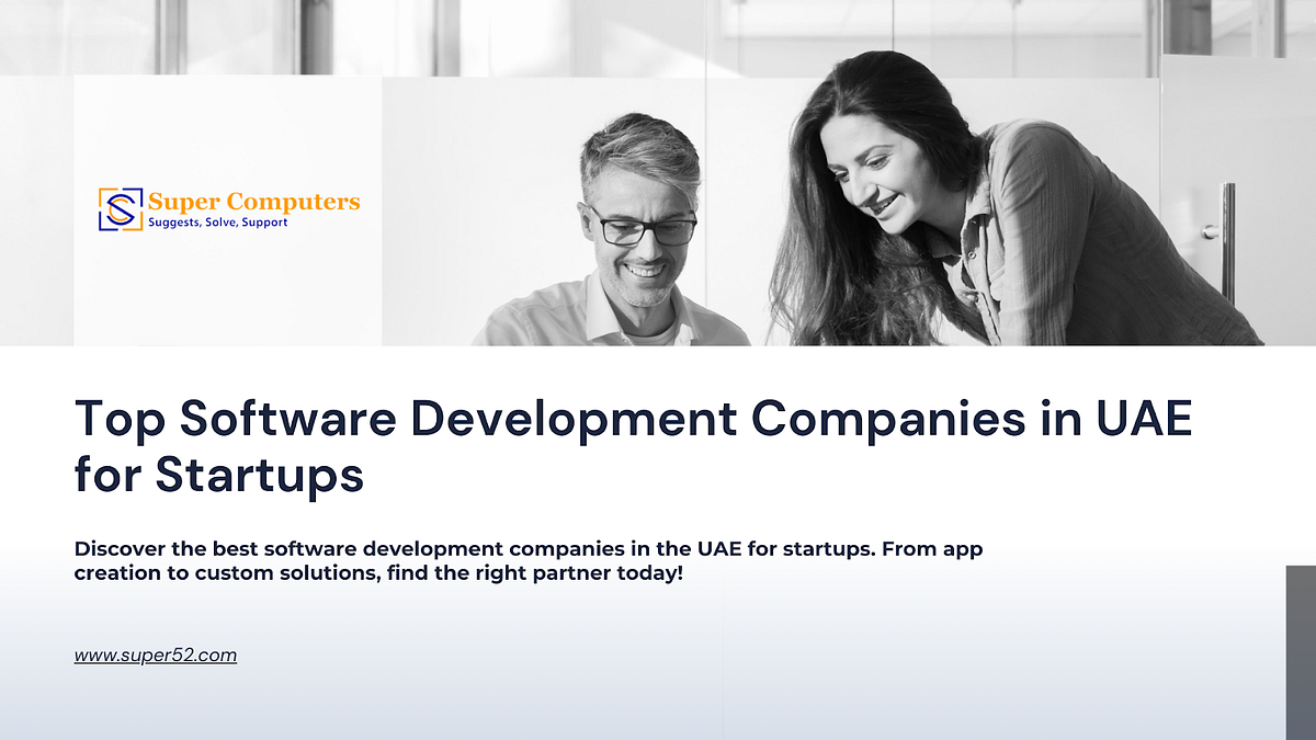 Top Software Development Companies in UAE for Startups | by ...