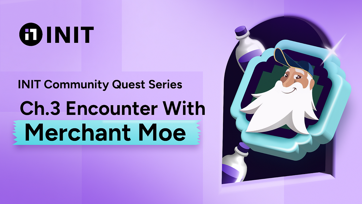 INIT Community Quest Series: Ch.3 Encounter With Merchant Moe | by INIT ...