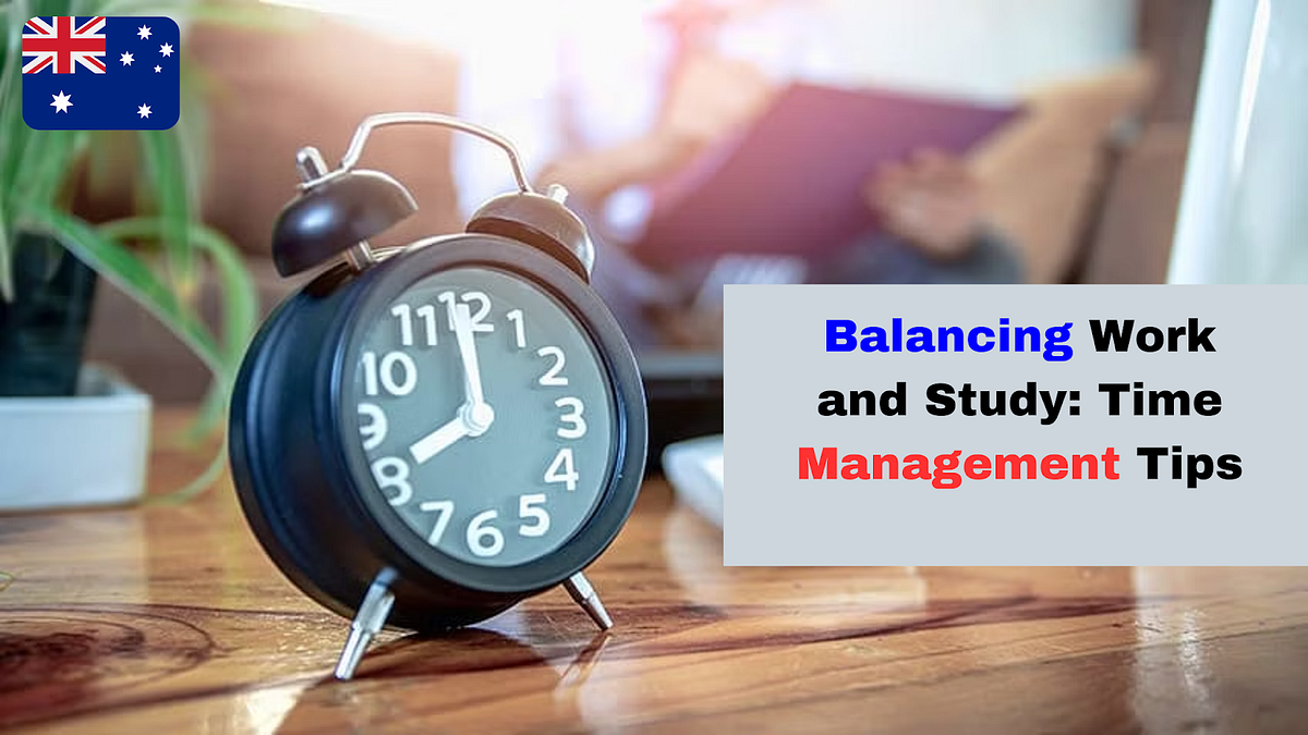 Balancing Work and Study: Time Management Tips | by Jamesssantos | Medium