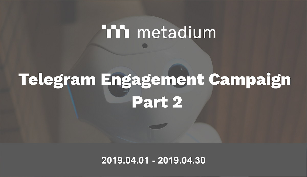 Telegram Engagement Campaign Part 2 | by Metadium | Metadium | Medium