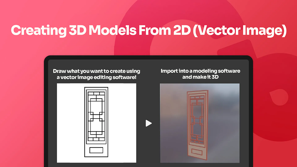 Creating 3D Models From 2D (Vector Image) | by Cluster Official | Medium