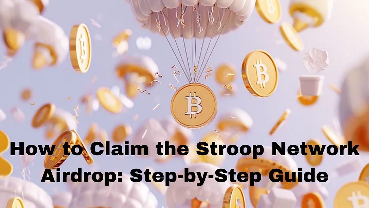 How to Claim the Stroop Network Airdrop: Step-by-Step Guide | by Wallet Wisdom | Apr, 2024 | Medium