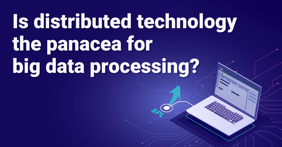 Is distributed technology the panacea for big data processing? | by esProc SPL | Apr, 2024 | Medium