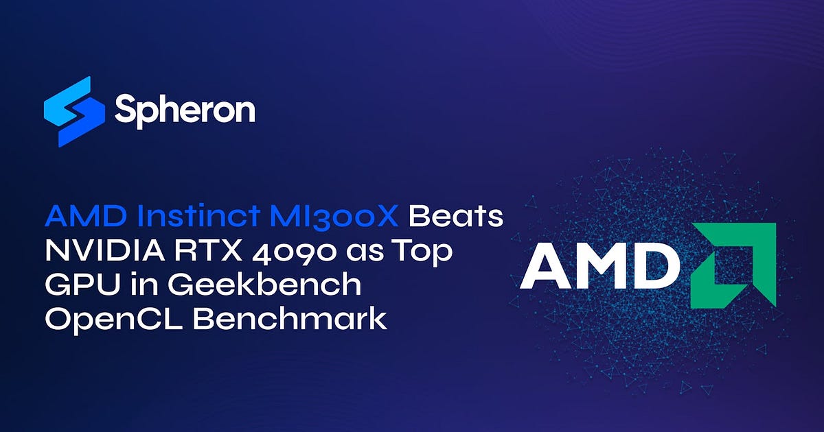 AMD Instinct MI300X Beats NVIDIA RTX 4090 as Top GPU in Geekbench | by ...