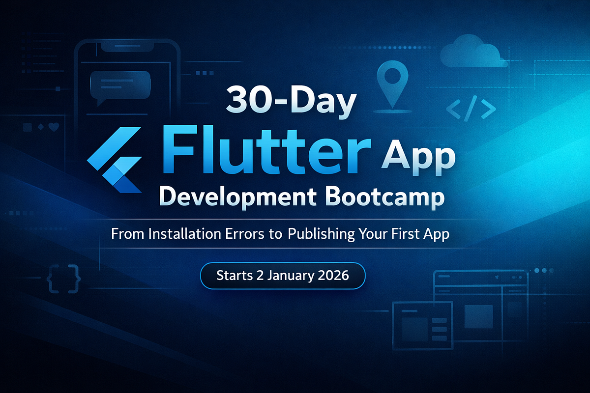 🚀 30‑Day Flutter App Development Bootcamp — From Beginner to App ...