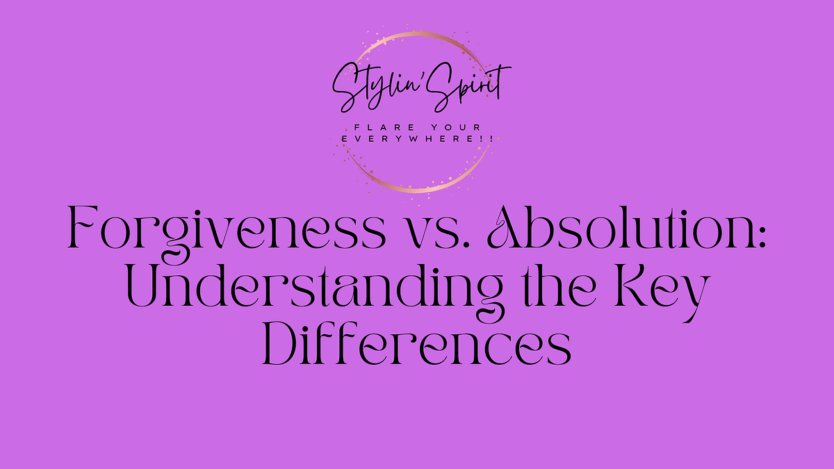 Forgiveness vs. Absolution: Understanding the Key Differences | by ...