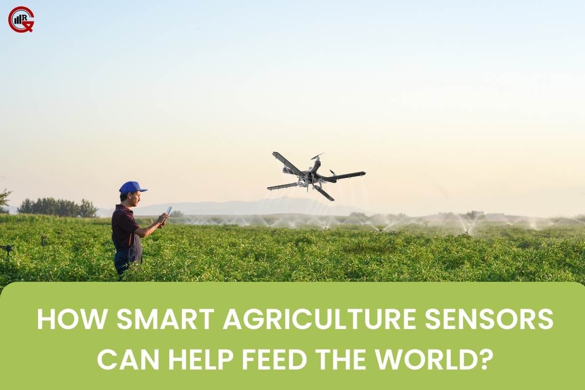 How Smart Agriculture Sensors Can Help Feed The World? | by GQ Research ...
