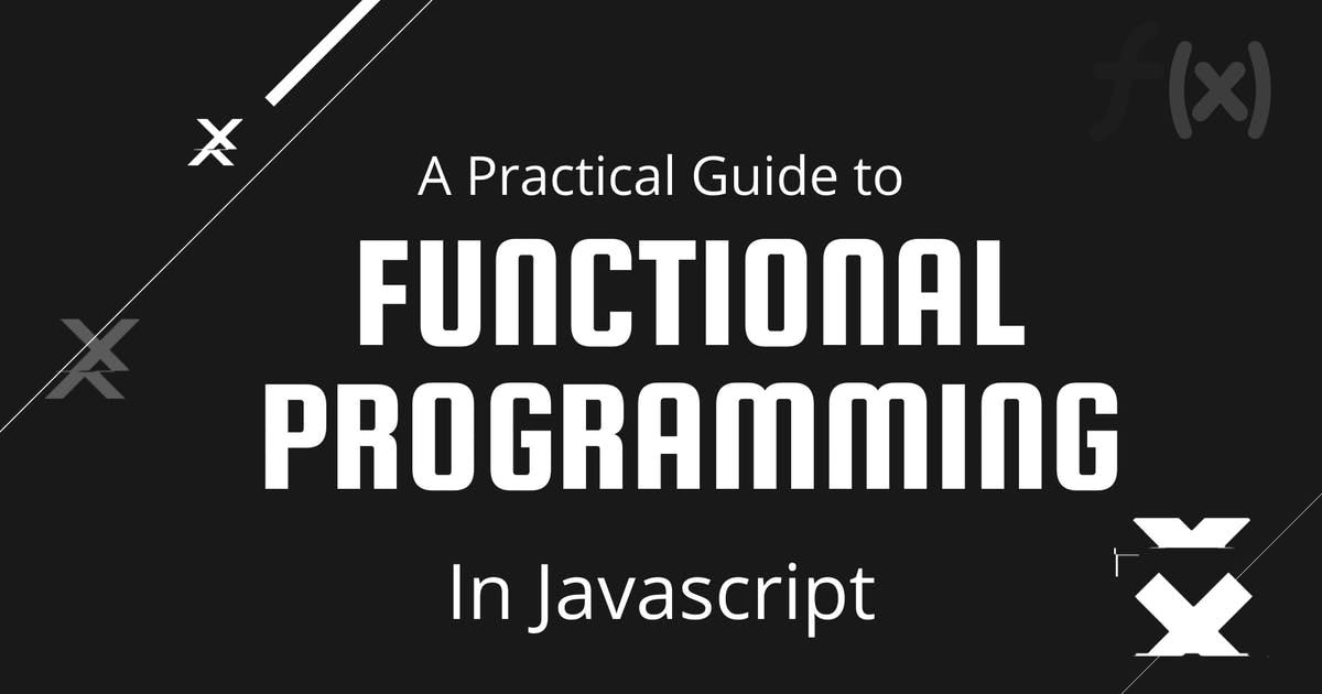 A practical guide to functional programming in javascript | by Clinton James | Medium