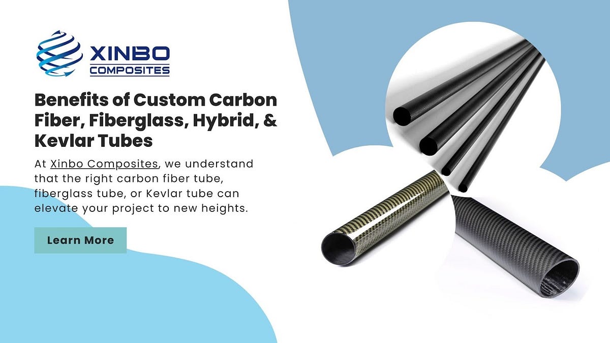 Benefits of Custom Carbon Fiber, Fiberglass, Hybrid, & Kevlar Tubes ...