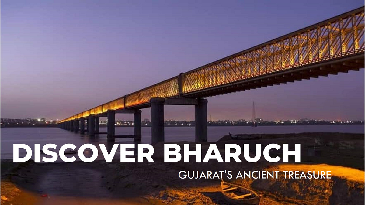 Discover Bharuch: Gujarat’s Ancient Treasure of Heritage, Culture, and ...