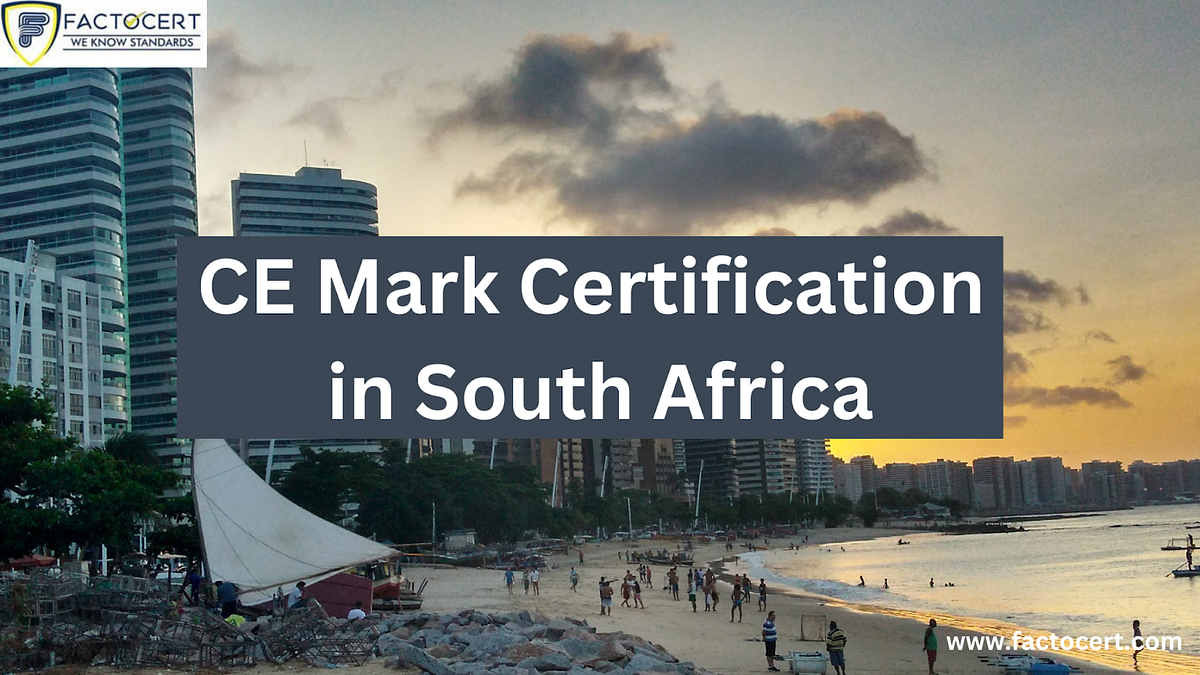 What does CE Mark Certification in South Africa entail and how ...