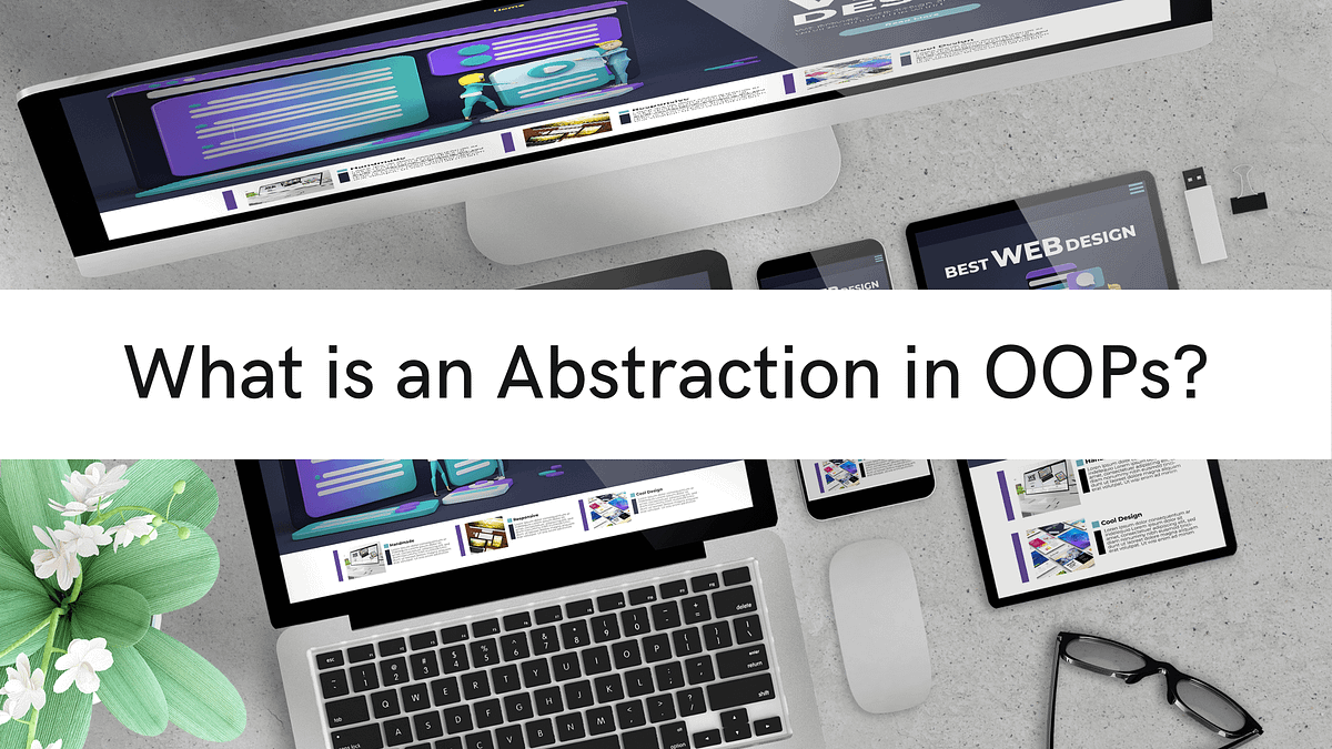 What Is Abstraction In Oops Object Oriented Programming By Anuradha Guptaa Nov 2023 Medium