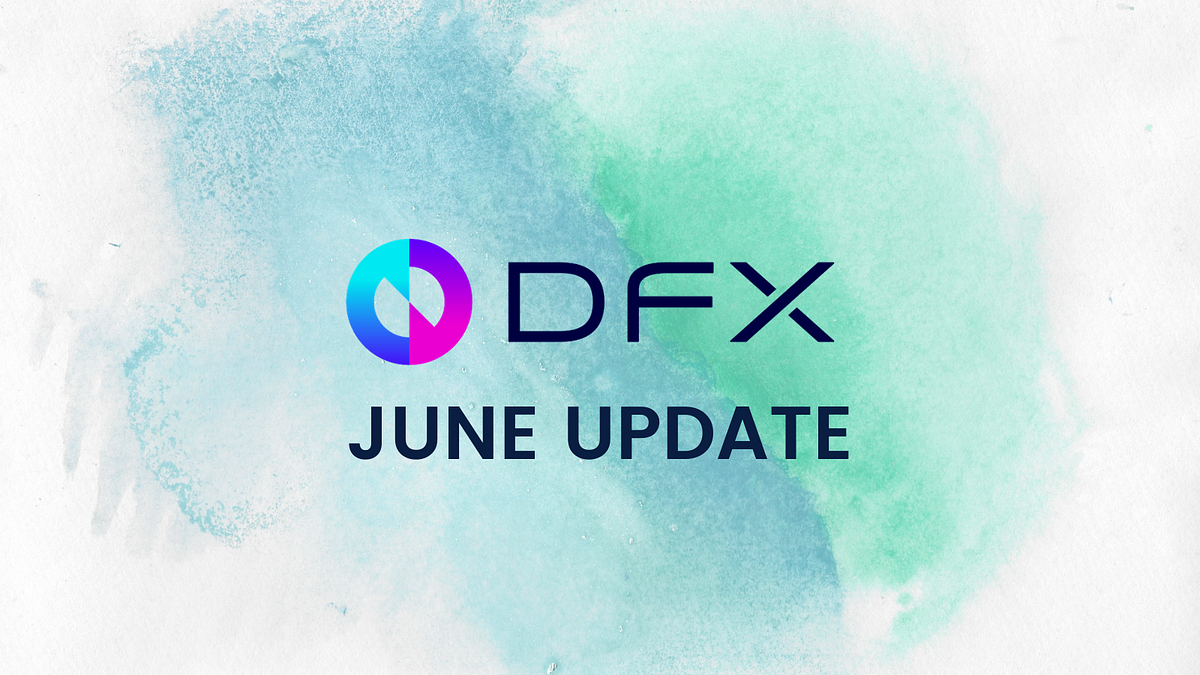 DFX June Update | by Kevin | Medium