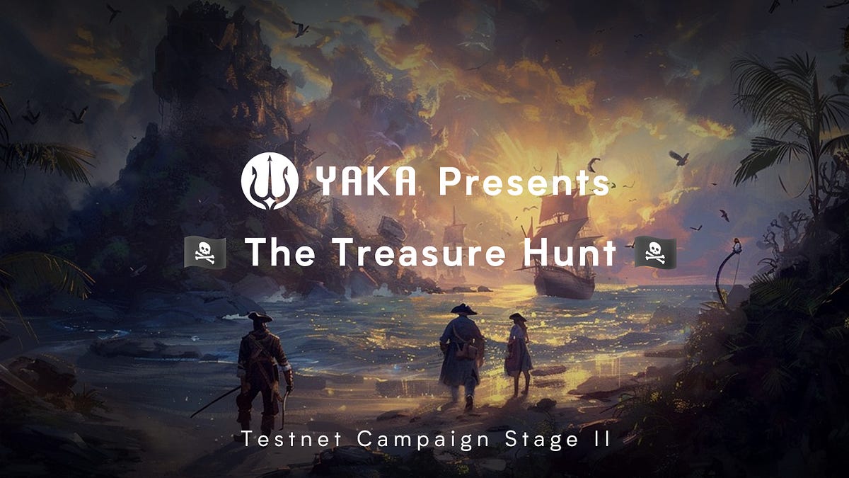 Introducing The Treasure Hunt: Stage II of Yaka Finance’s Testnet ...