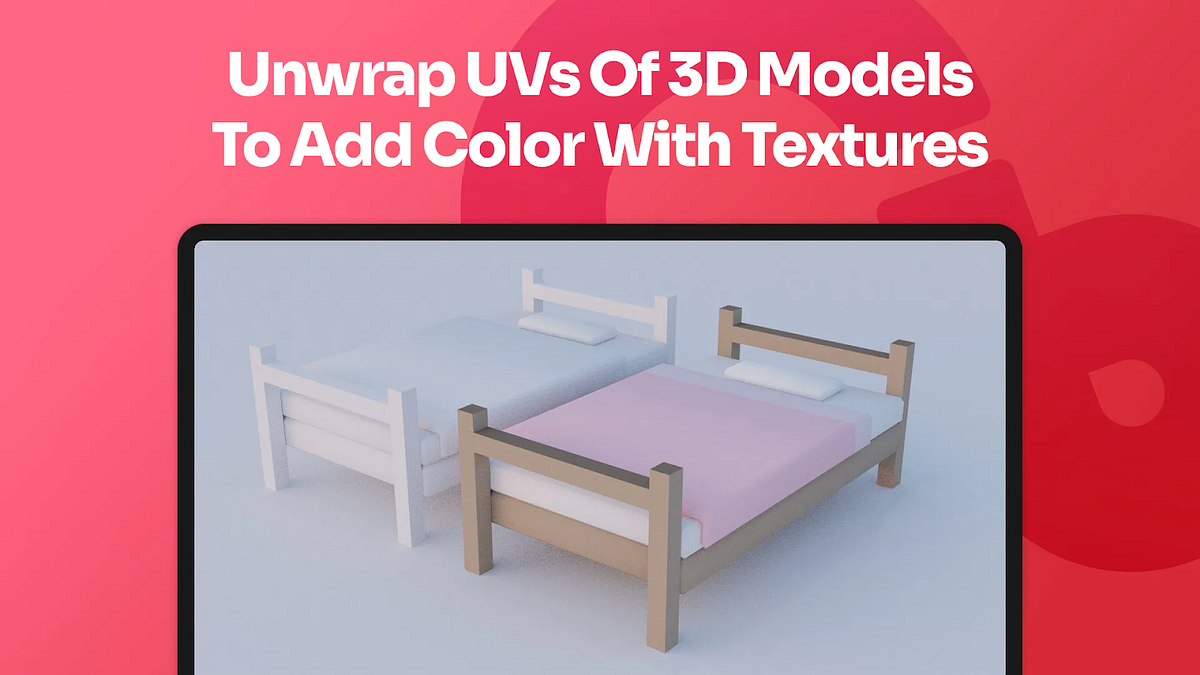 Unwrap UVs Of 3D Models To Add Color With Textures | by Cluster ...