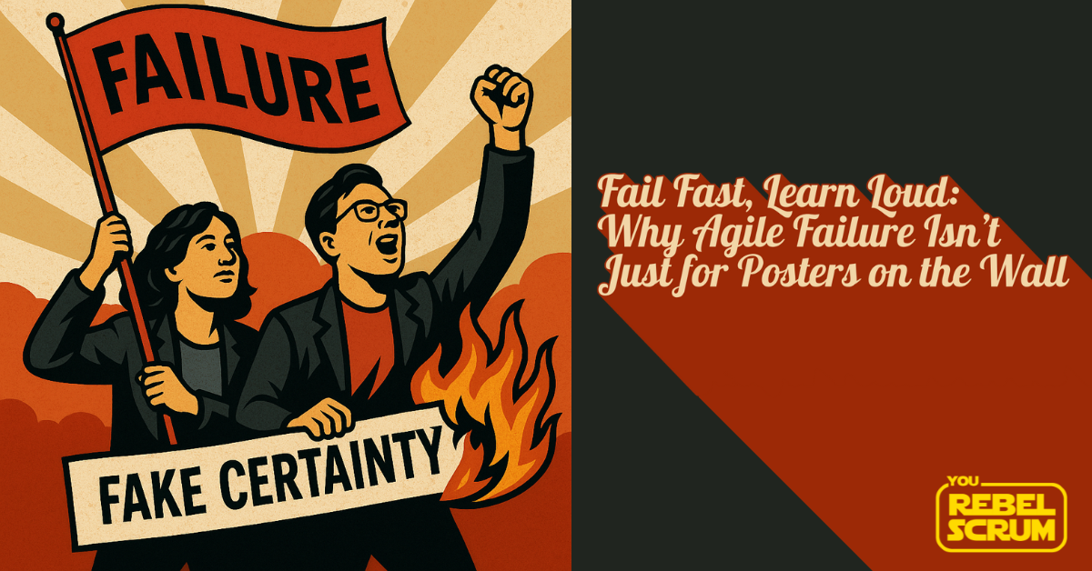 Fail Fast, Learn Loud: Why Agile Failure Isn’t Just for Posters on the ...