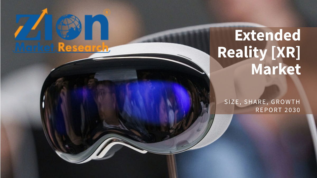 Extended Reality [XR] Market Size, Share & Trends 2030 | by Hollandandrewd | Medium
