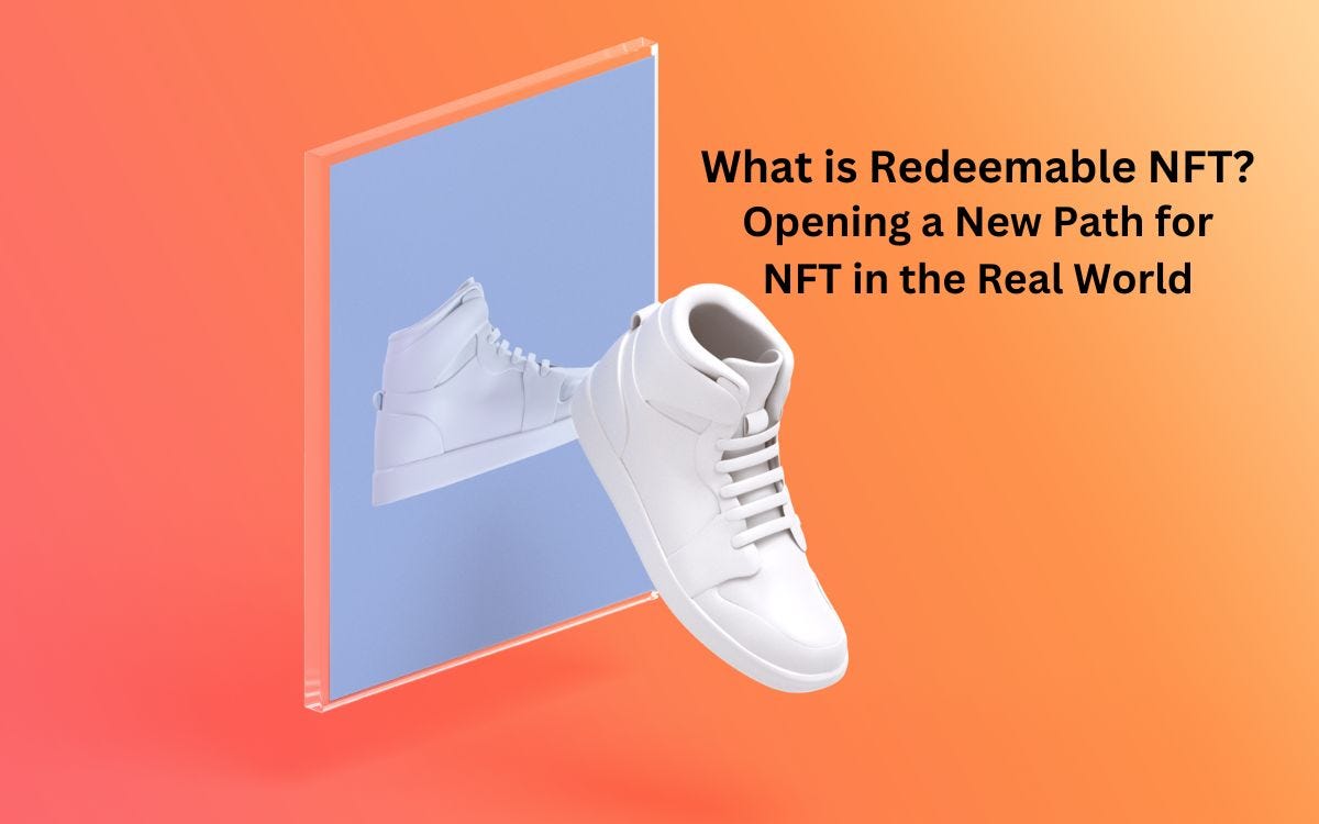 What is Redeemable NFT? Opening a New Path for NFT in the Real World ...