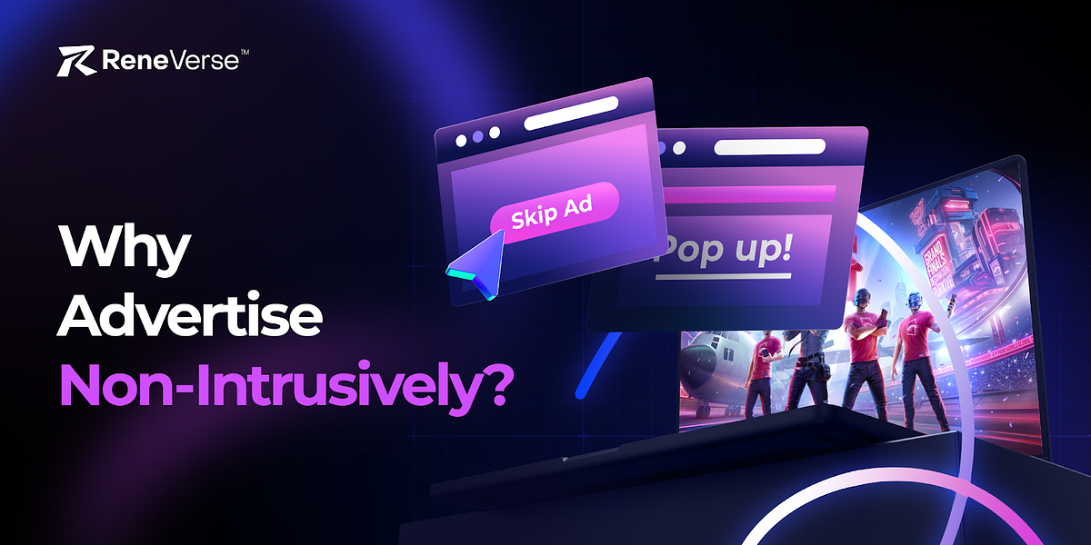 Why Advertise Non-intrusively?. When it comes to advertising inside of ...