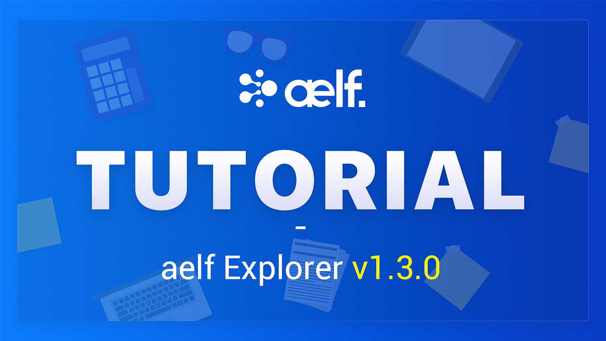 aelf Explorer v1.3.0 Supporting Contract Deployment/Update without BP Approval | by ælf | aelf ...