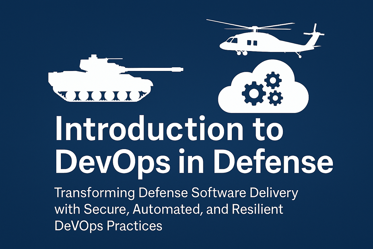 Part 1: DevOps in Defense Systems: Why It Matters for Mission-Critical Success | by DiPAK KNVDL ...