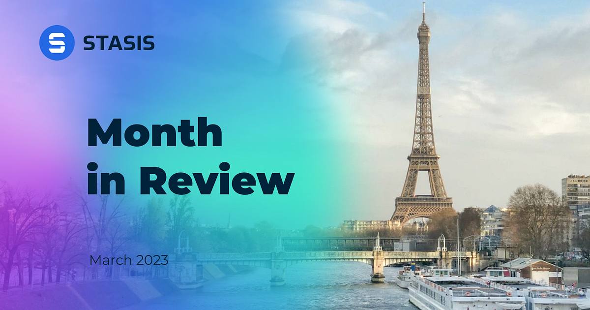 Month in Review — March 2023. Spring started well for the STASIS team ...