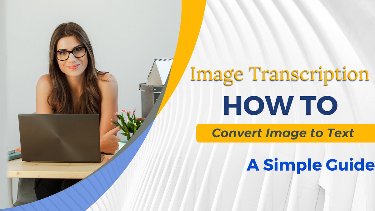 Effortless Image Transcription: A Guide to Converting Images to Text ...