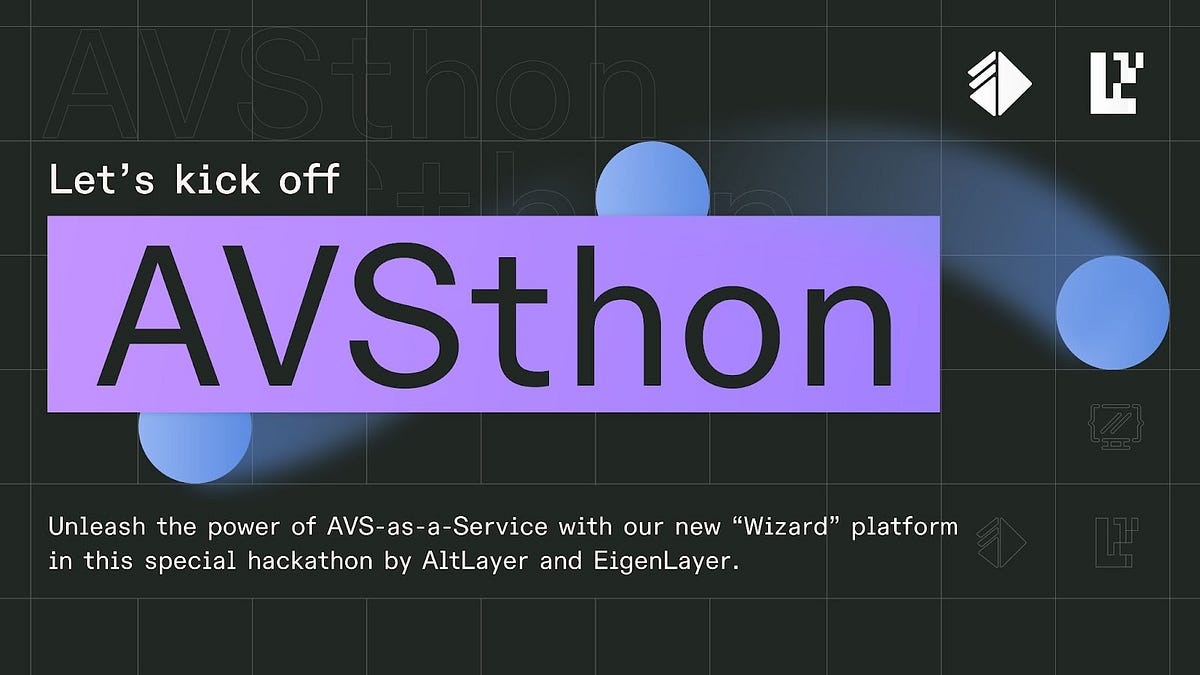 AltLayer & EigenLayer announce AVSthon offering attractive rewards to Top 100 AVS builders | by ...
