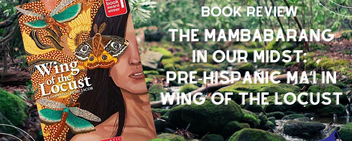 The Mambabarang in Our Midst: Pre-Hispanic Ma’I in Wing of the Locust ...