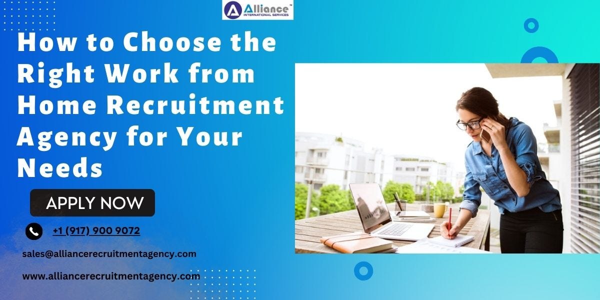 How to Choose the Right Work from Home Recruitment Agency for Your ...
