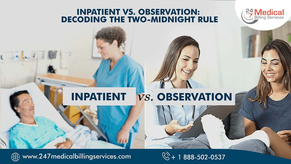 Inpatient Vs. Observation: Decoding The Two-Midnight Rule | by Charlie ...