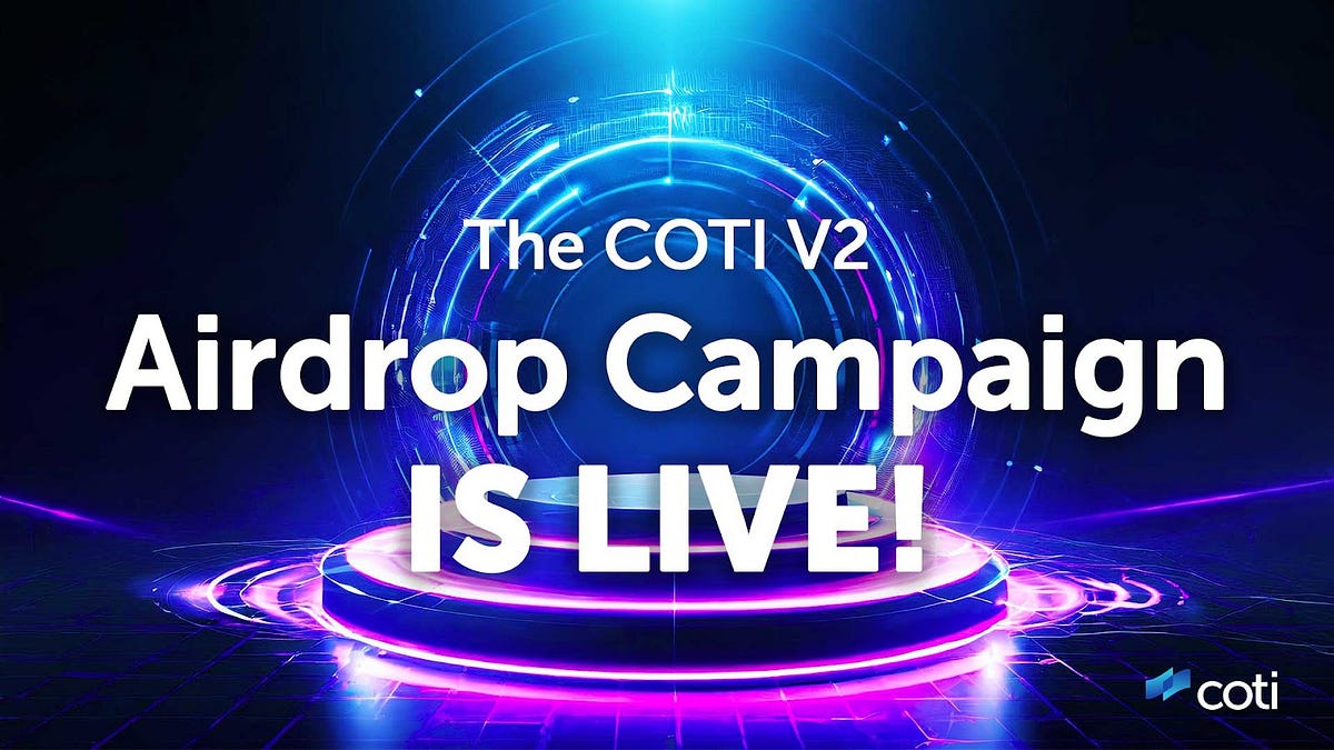 The COTI V2 Airdrop is Now Live!. Last updated 14th March, 2025 We’re ...