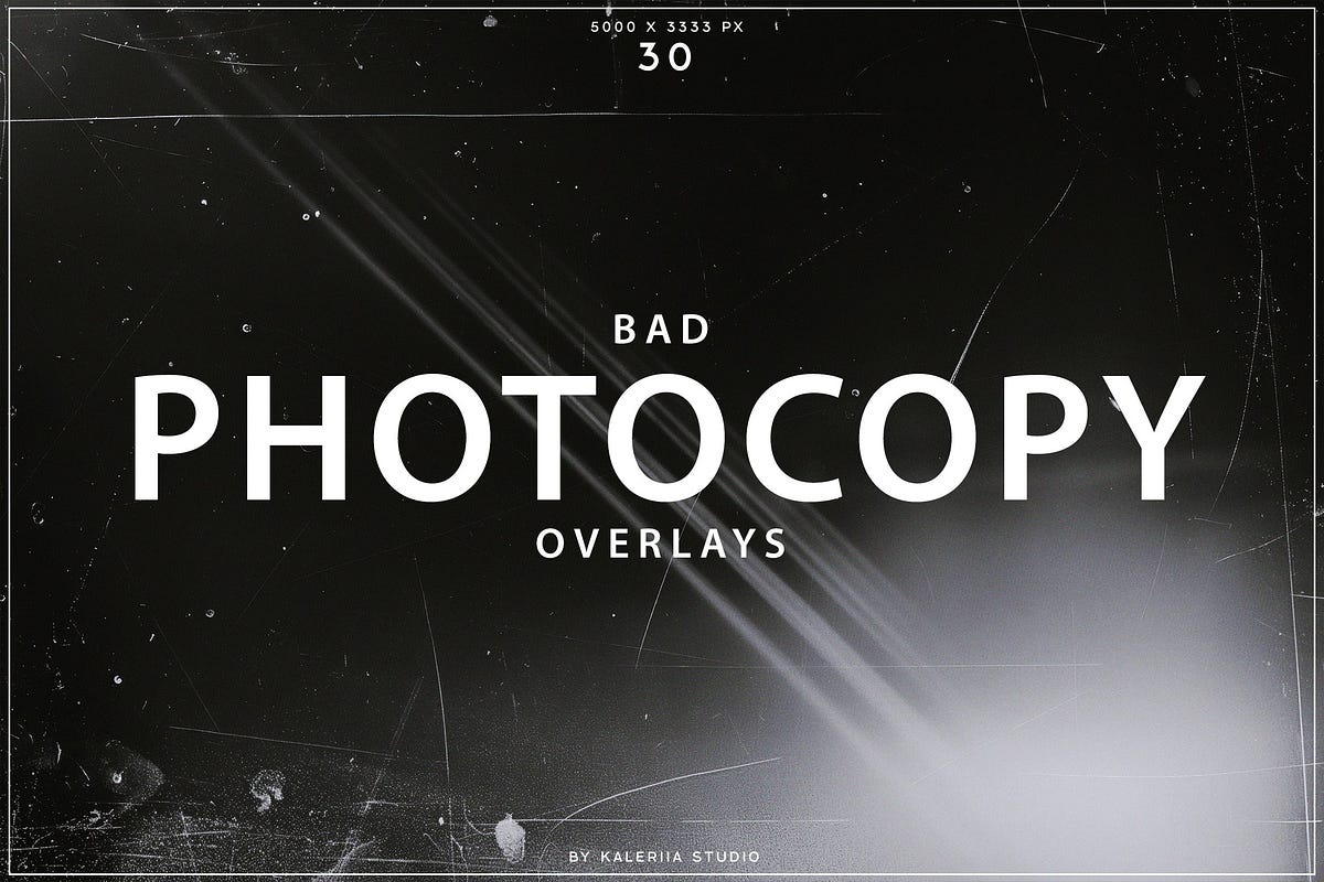 30 Bad Photocopy Overlays - Cymcnyrm - Medium