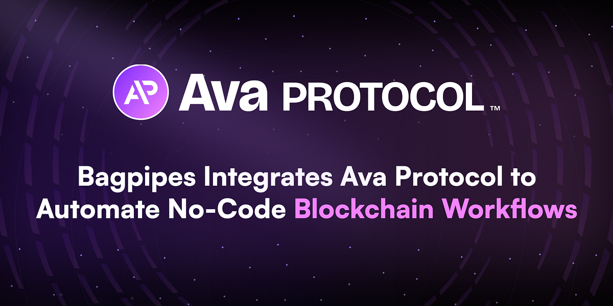 Bagpipes integra Ava Protocol para automatizar fluxos de trabalho de blockchain sem código | by ...