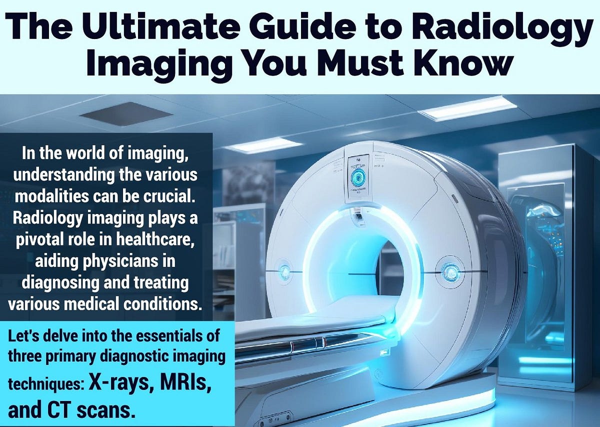 The Ultimate Guide to Radiology Imaging You Must Know - Evolution ...