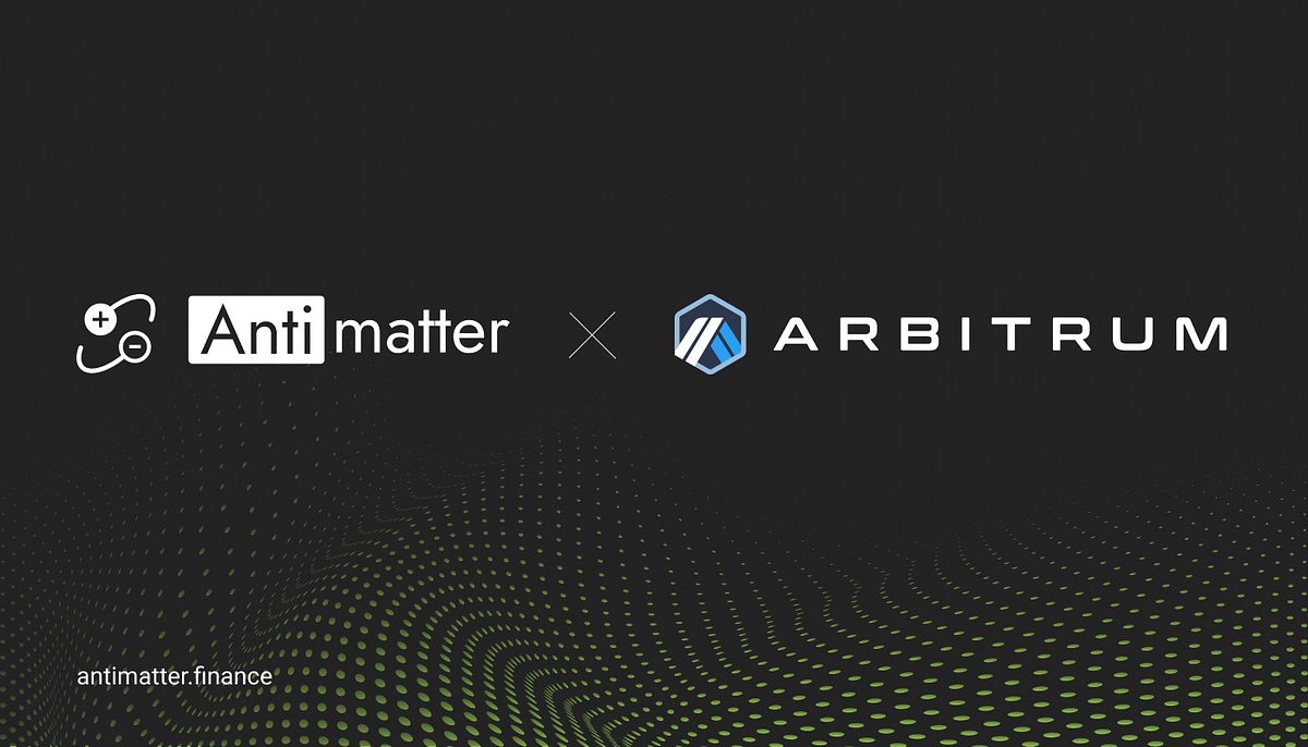 AntiMatter X Arbitrum | Scalable DEX Derivatives Powered by ETH Layer 2 Solution | by Bitune ...