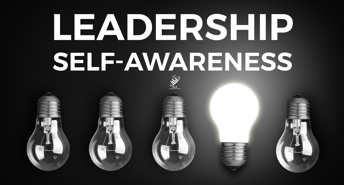 Effective Leaders Focus on These 4 Areas to Develop Self-Awareness | by ...