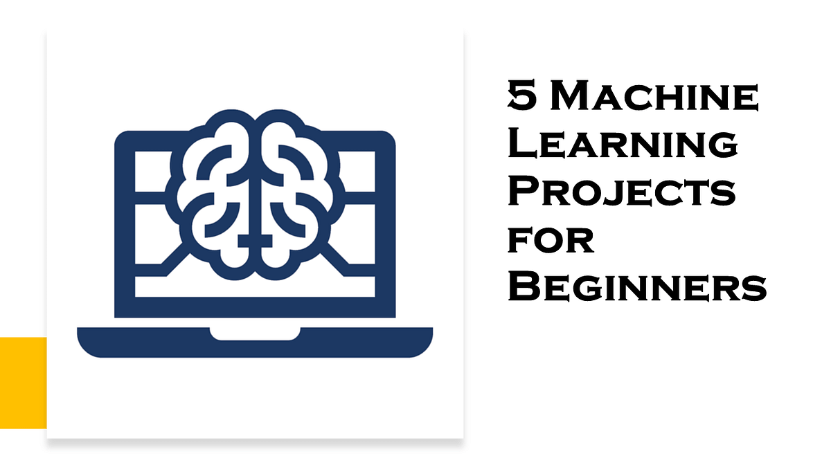 5 Machine Learning Projects for Beginners | by Aman Kharwal | Coders ...