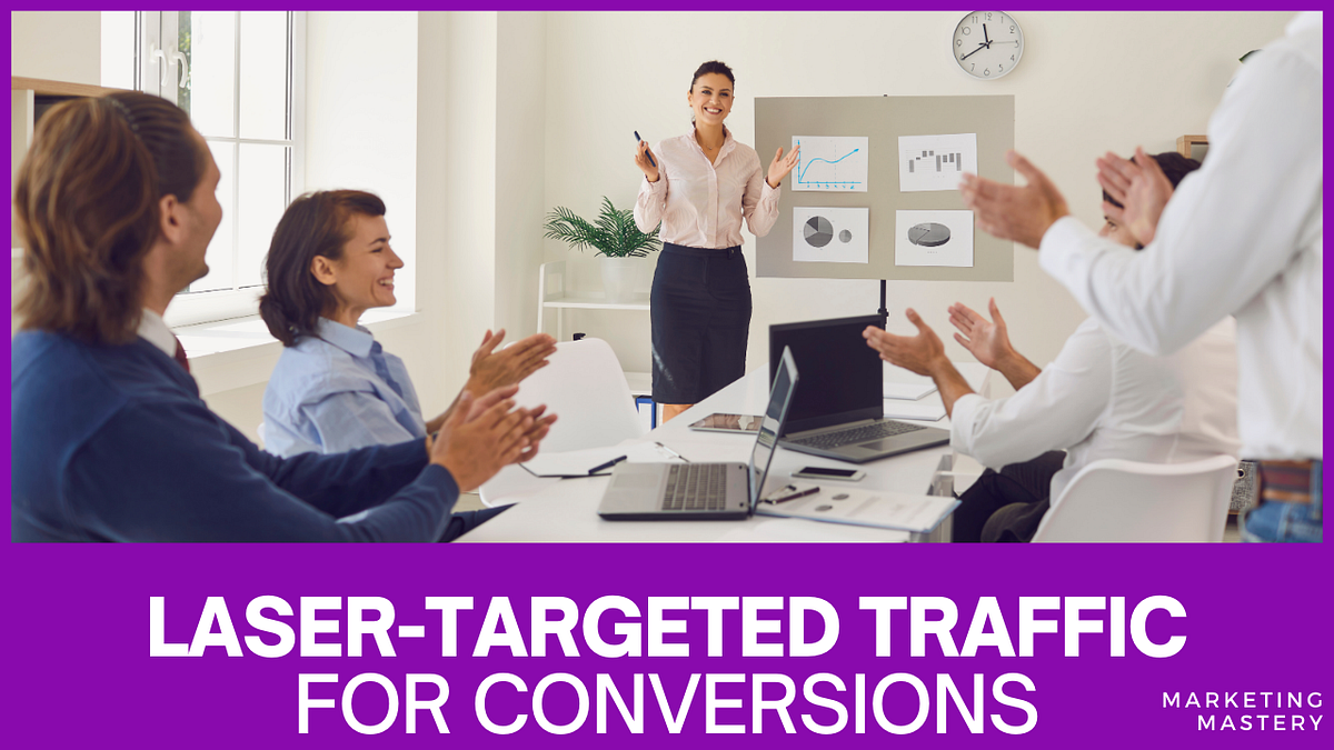 Laser-Targeted Traffic: Unlocking the Fast Lane to Conversions | by ...