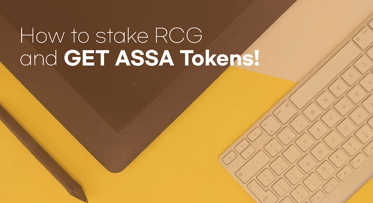 [Guide] How to stake RCG and GET ASSA Tokens! | by ASSAPLAY | assa-official-blog | Medium