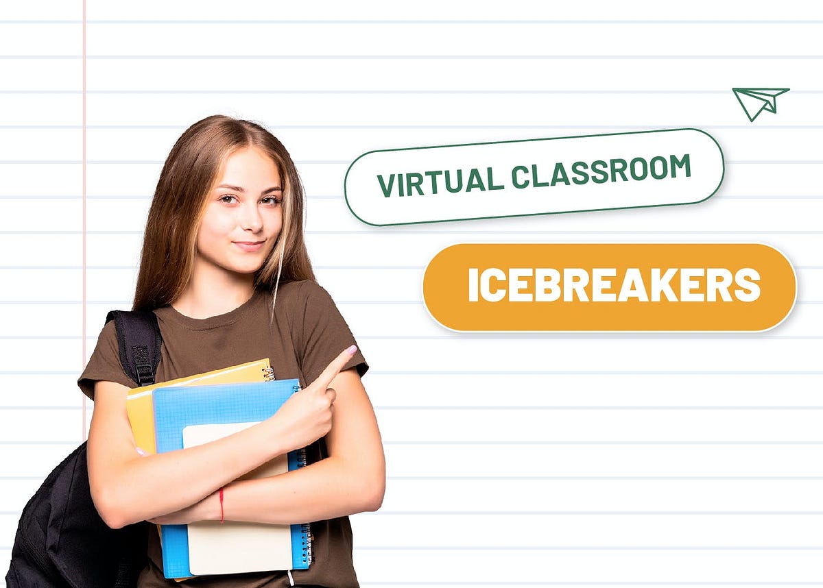 Top 7 Virtual Classroom Icebreakers for Students | by Hasmik Ter-Grigoryan | LiveBoard | Medium