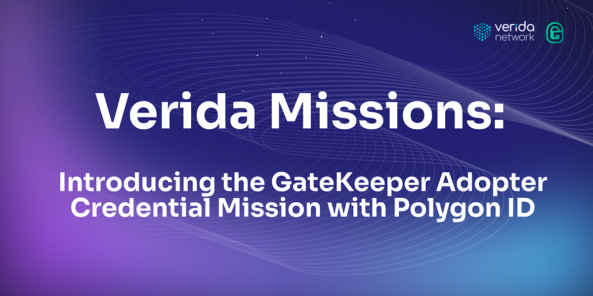 Verida Missions: Introducing the GateKeeper Adopter Credential Mission ...