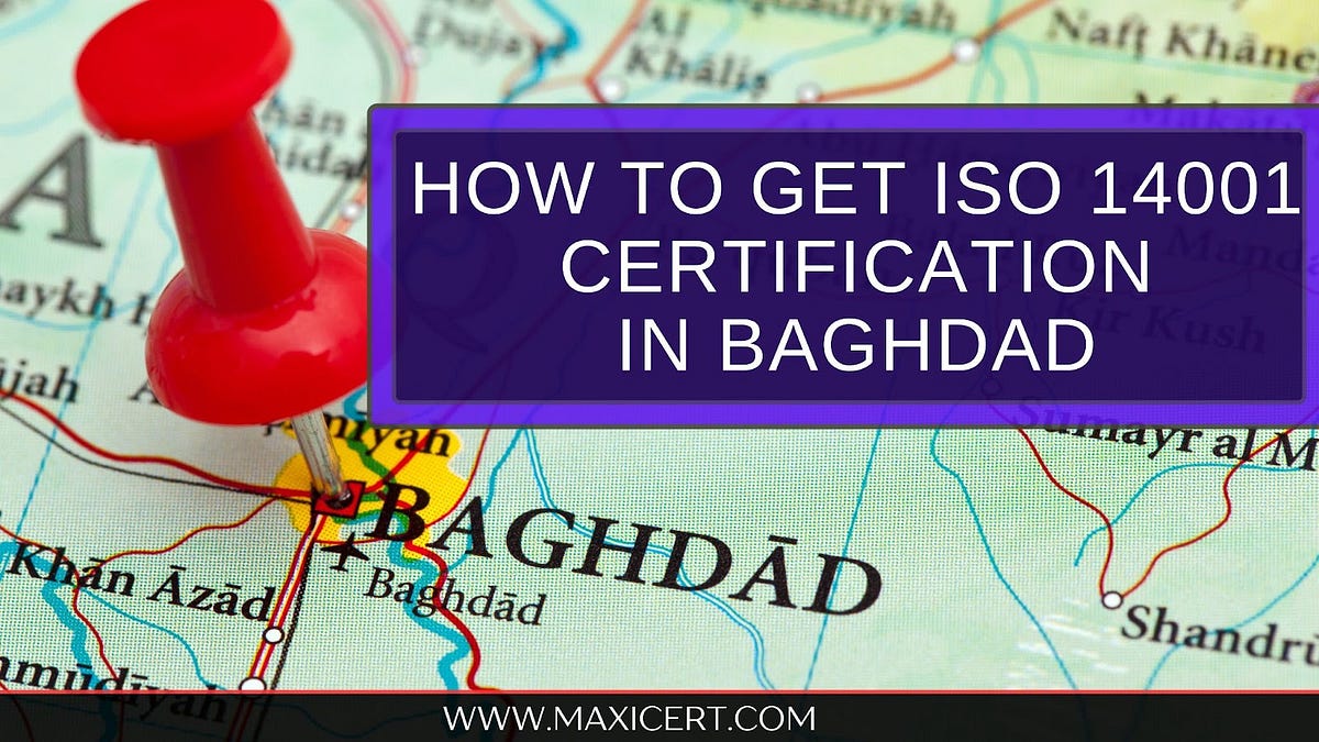 Why ISO 14001 Certification is Essential for Businesses in Baghdad | by ...