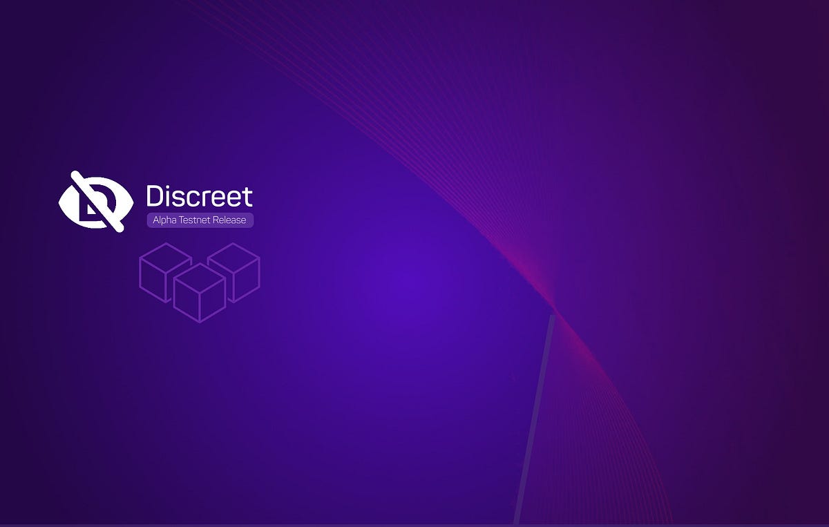 Anticipation Discreet’s Alpha Testnet Release | by Discreet Network ...