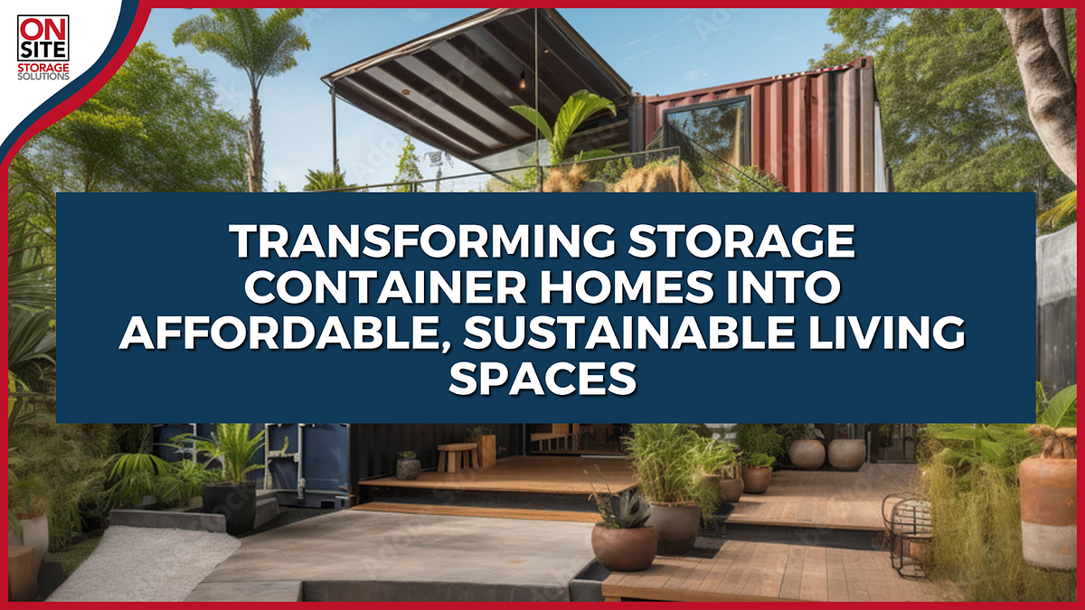 Transforming Storage Container Homes into Affordable, Sustainable ...