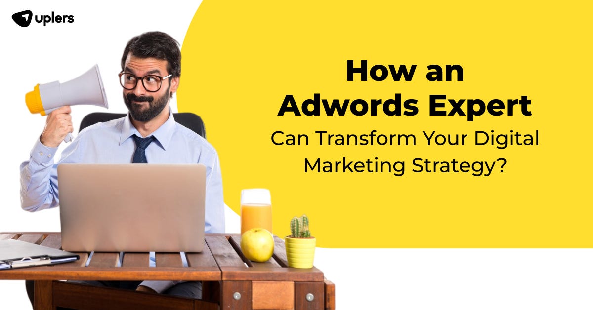 How an Adwords Expert Can Transform Your Digital Marketing Strategy ...
