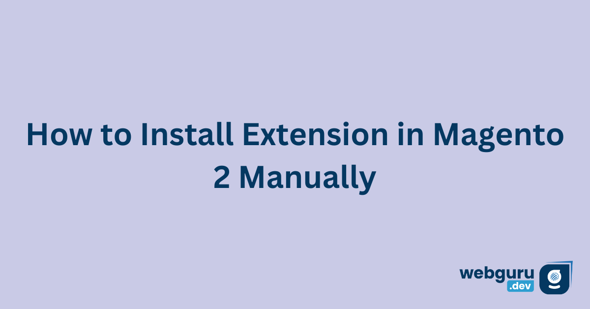 How To Install Extension In Magento 2 Manually Webgurudev Medium